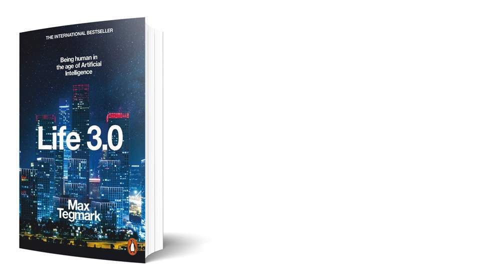 Life 3.0: Being Human in the Age of Artificial Intelligence...